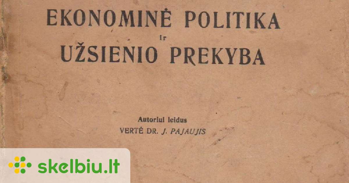 Ekonomine politika ir uzsienio prekyba - Skelbiu.lt