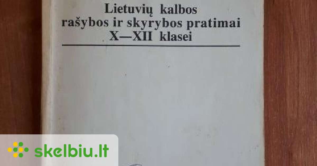 Lietuvių k. rašybos ir skyrybos pratimai 10-12 kl. - Skelbiu.lt
