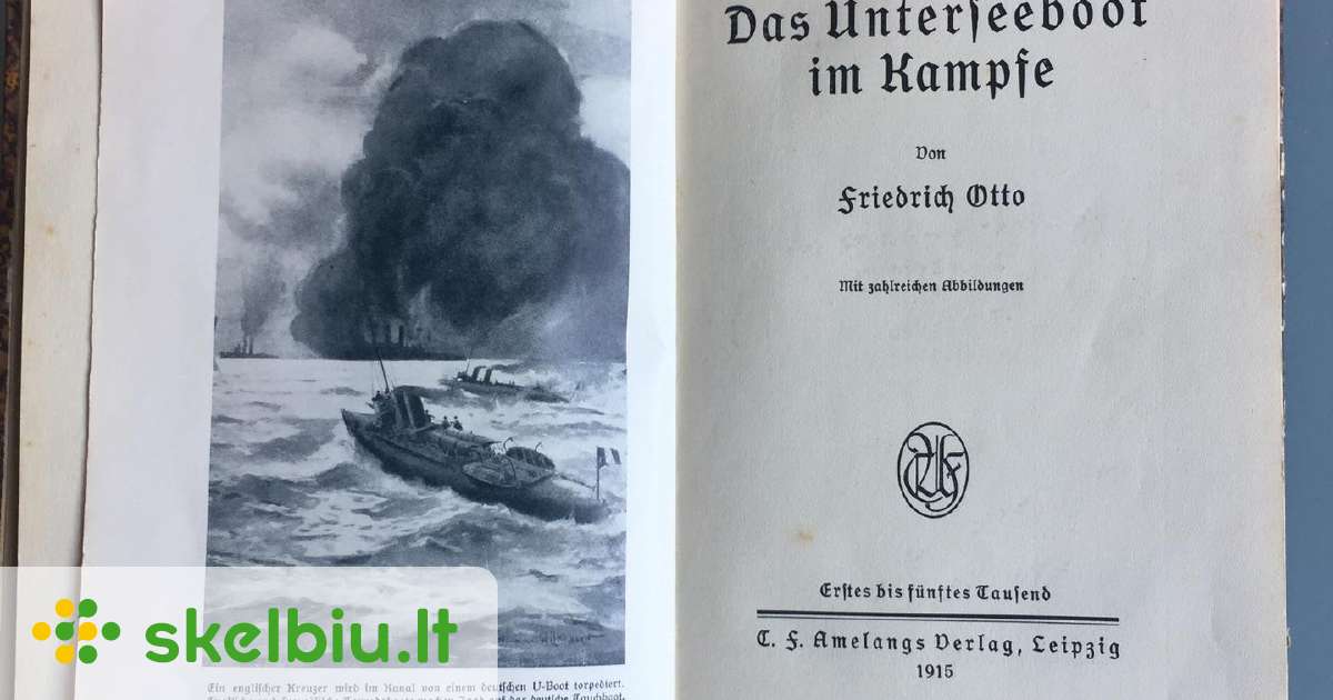Das Unterfeeboot im Kampfe, Friedrich Otto, 1915 m - Skelbiu.lt