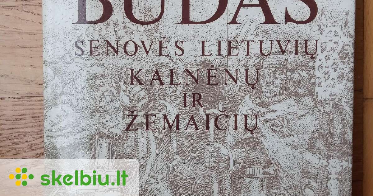 S.daukantas"būdas senovės lietuvių Kalnėnų ir žema - Skelbiu.lt