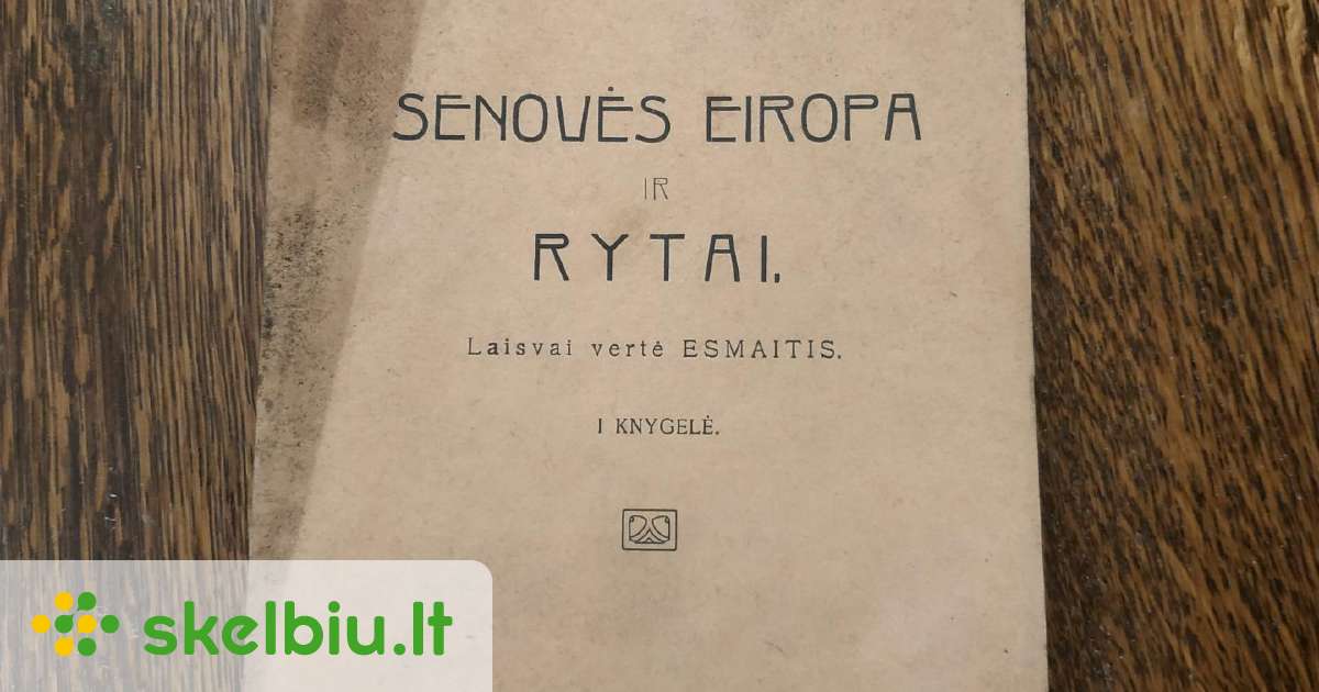 1918 m. knyga "Senovės Eiropa ir rytai" - Skelbiu.lt