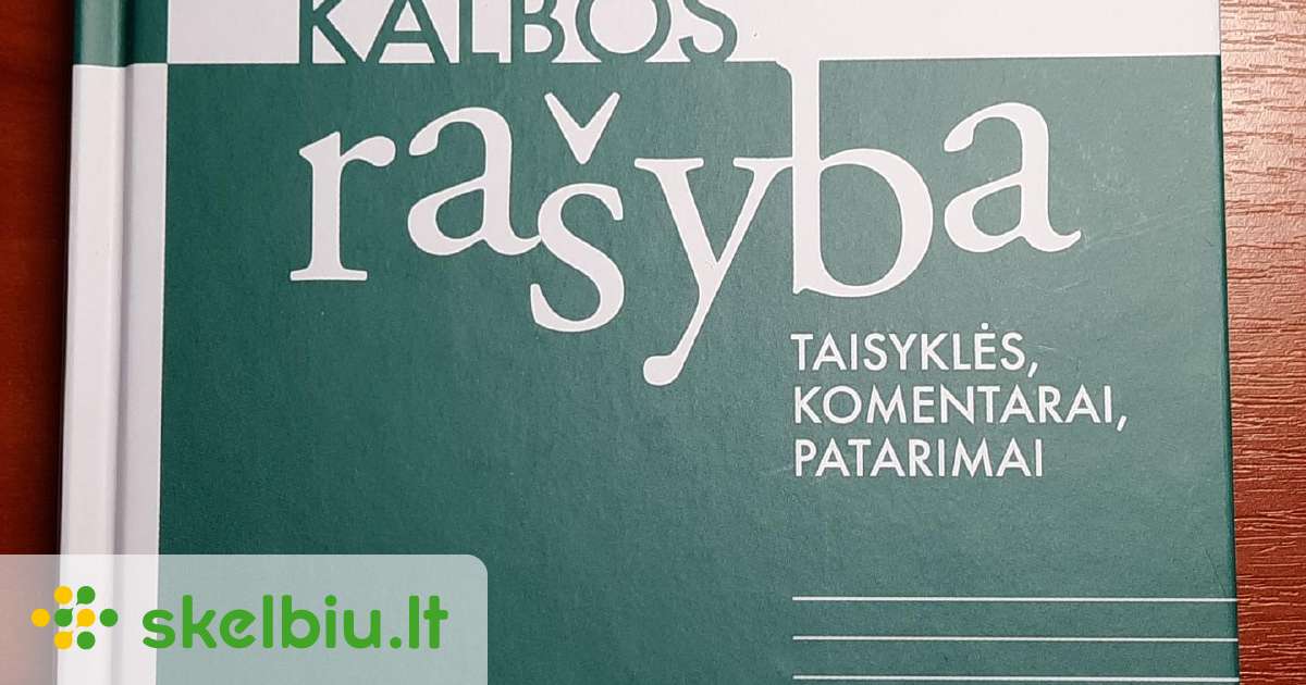 Lietuvių kalbos rašyba. Taisyklės, komentarai. - Skelbiu.lt