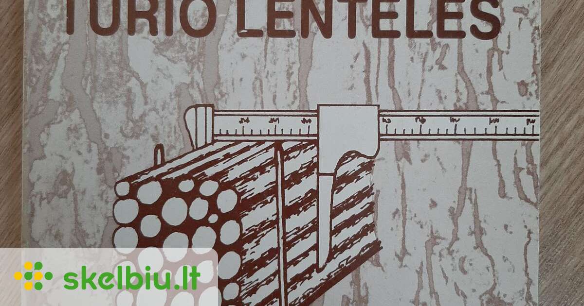 Medienos tūrio lentelės - Skelbiu.lt