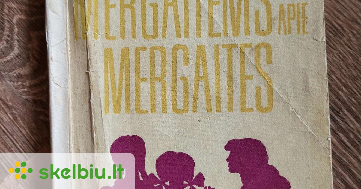 Knyga "Mergaitėms apie mergaites" - Skelbiu.lt
