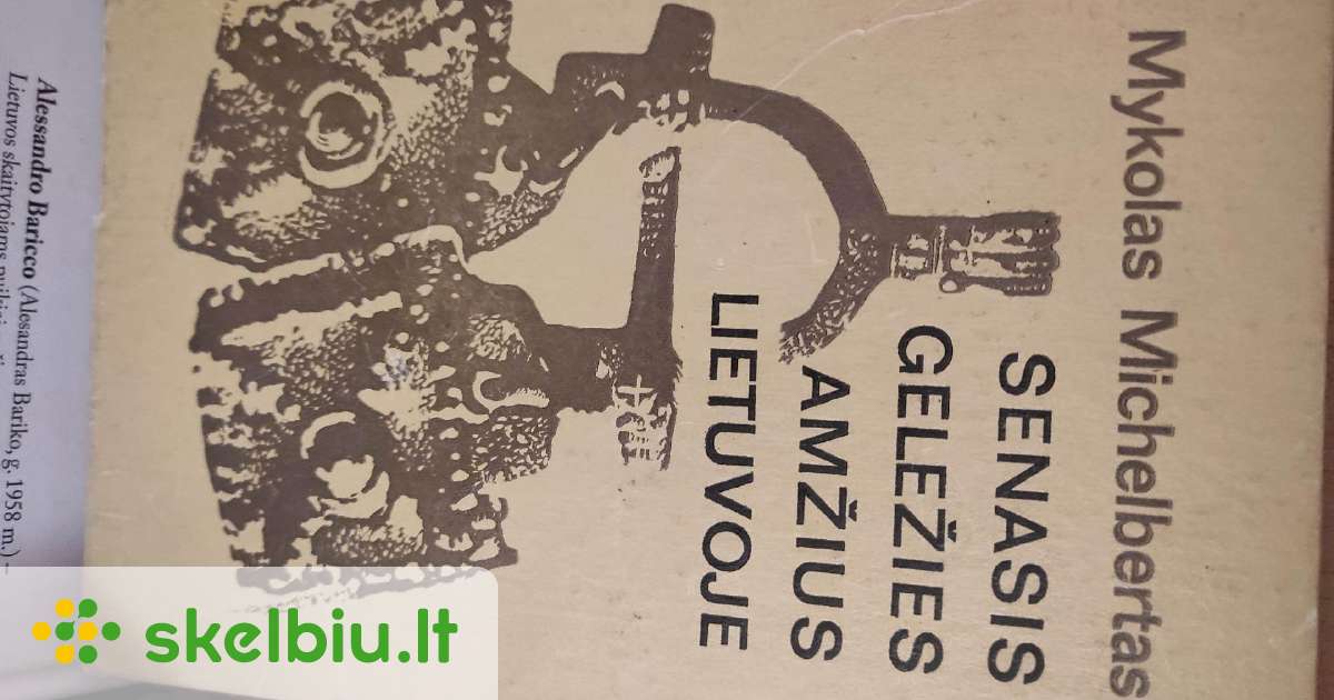 Senasis gelezies amzius Lietuvoje - Skelbiu.lt