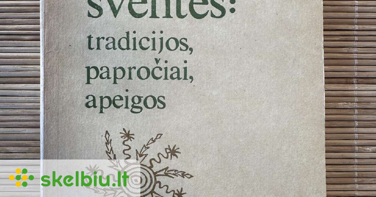 Pranė Dundulienė - Lietuvių šventės: tradicijos, p - Skelbiu.lt