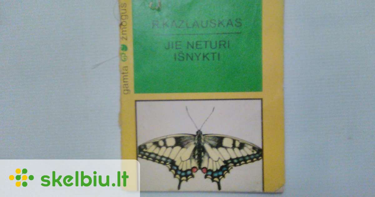 Jie neturi išnykti - Skelbiu.lt