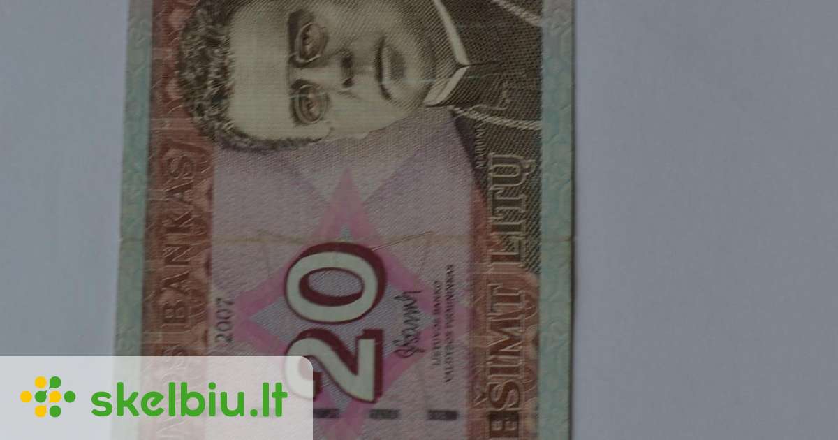 20 litu 2007 m.ad - Skelbiu.lt