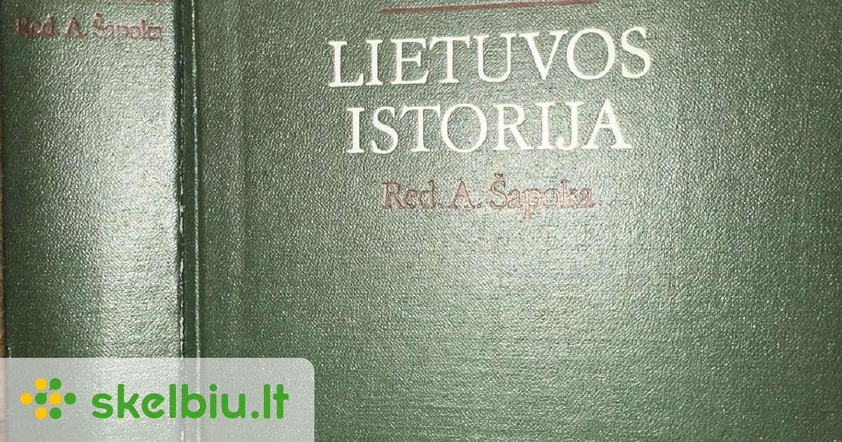 A.šapoka Lietuvos istorija 1989 m. 696 psl - Skelbiu.lt