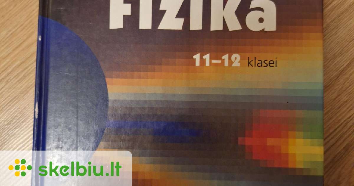 Fizika 11-12 klasei. 1dalis - Skelbiu.lt