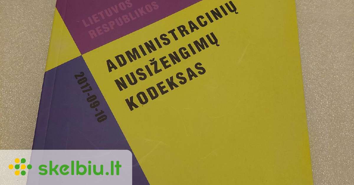 Administracinių nusižengimų kodeksas - Skelbiu.lt