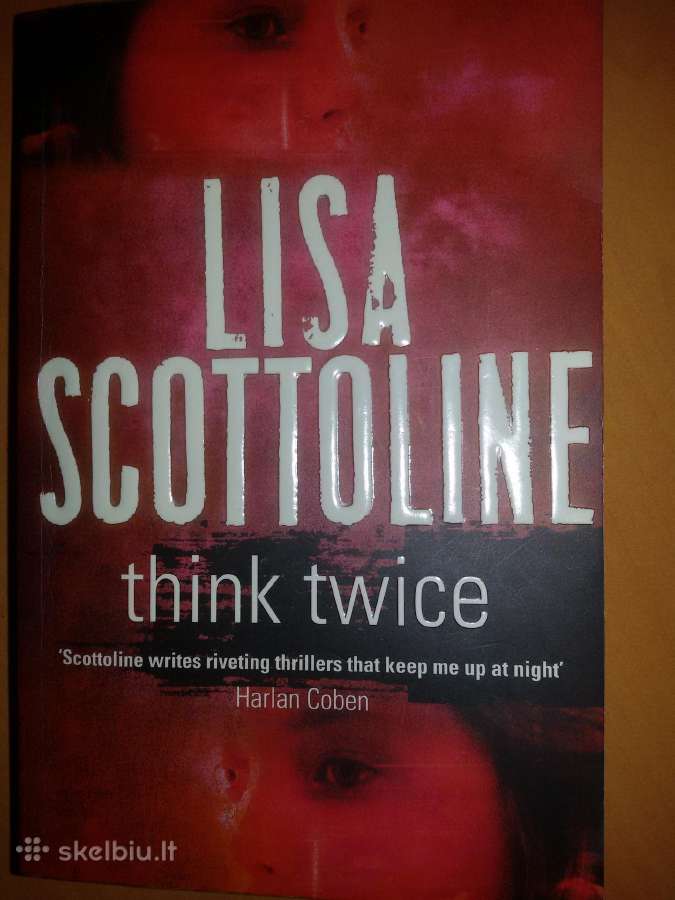 "Think Twice" Lisa Scottoline, 2011 m. - Skelbiu.lt