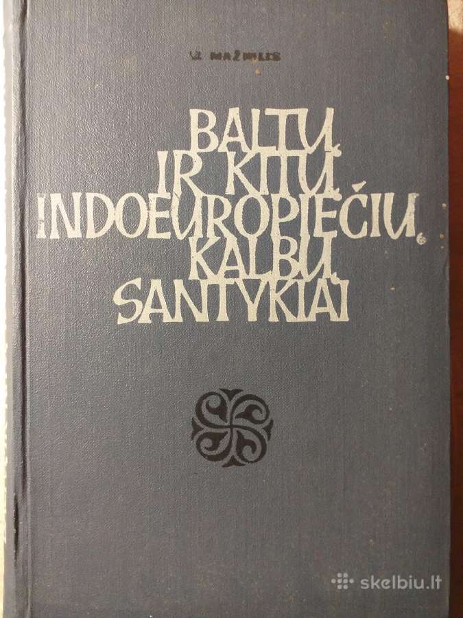 Baltų ir kitų indoeuropiečių kalbų santykiai - Skelbiu.lt