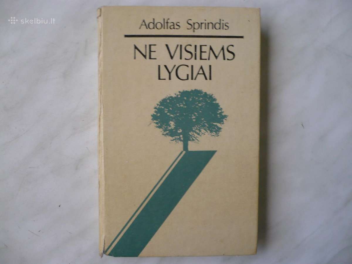 A. Sprindis - Ne visiems lygiai - Skelbiu.lt