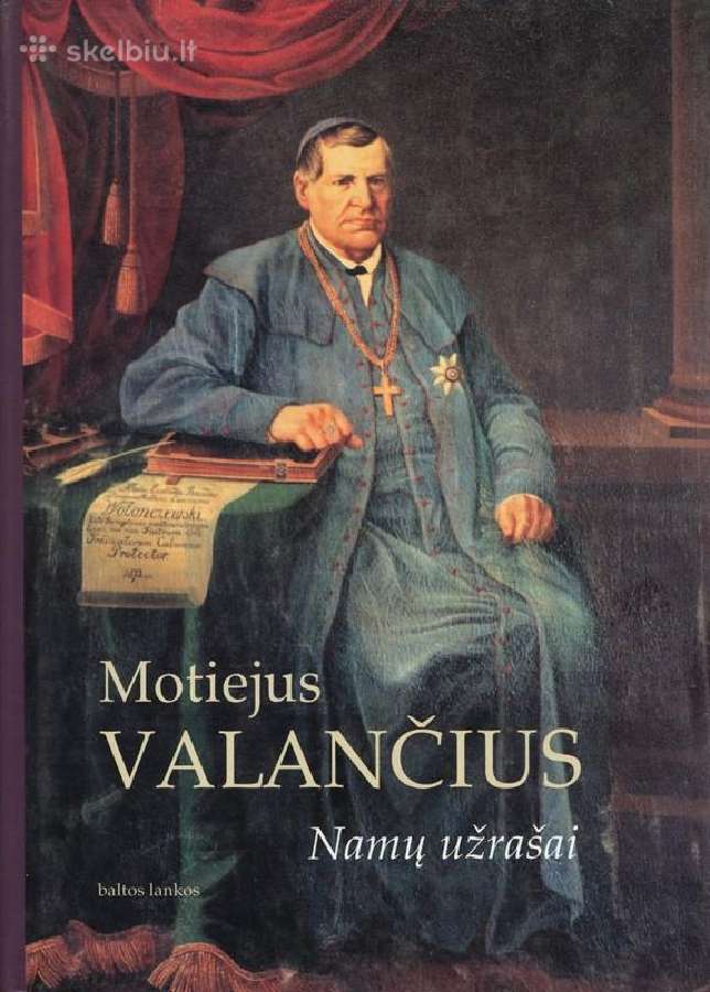 Motiejus Valančius. Namų užrašai - Skelbiu.lt