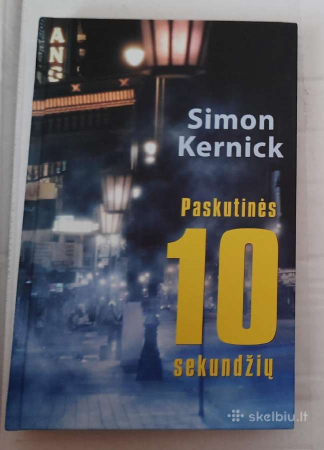 Simon Kernick Paskutinės 10 sekundžių - Skelbiu.lt