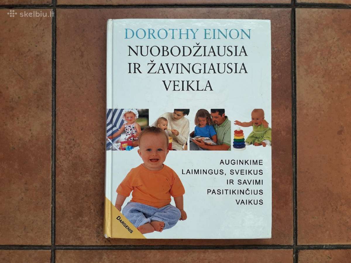 Dorothy Einon"nuobodžiausia ir žavingiausia veikla - Skelbiu.lt