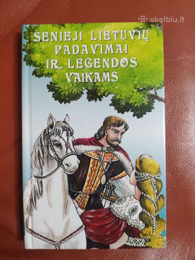 Senieji lietuvių padavimai ir legendos vaikams. - Skelbiu.lt