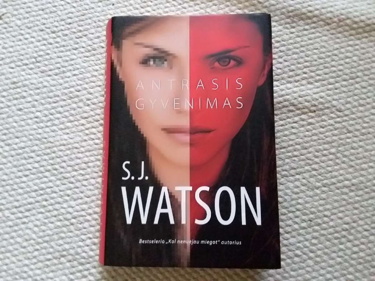 Antrasis gyvenimas S.j. Watson - Skelbiu.lt